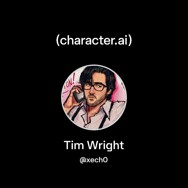 Chat with Tim Wright | character.ai | AI Chat, Reimagined–Your Words ...