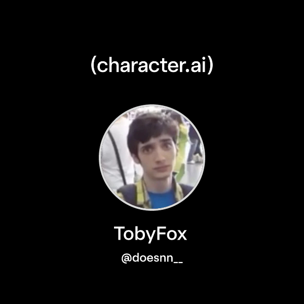Chat with TobyFox | character.ai | Personalized AI for every moment of your day