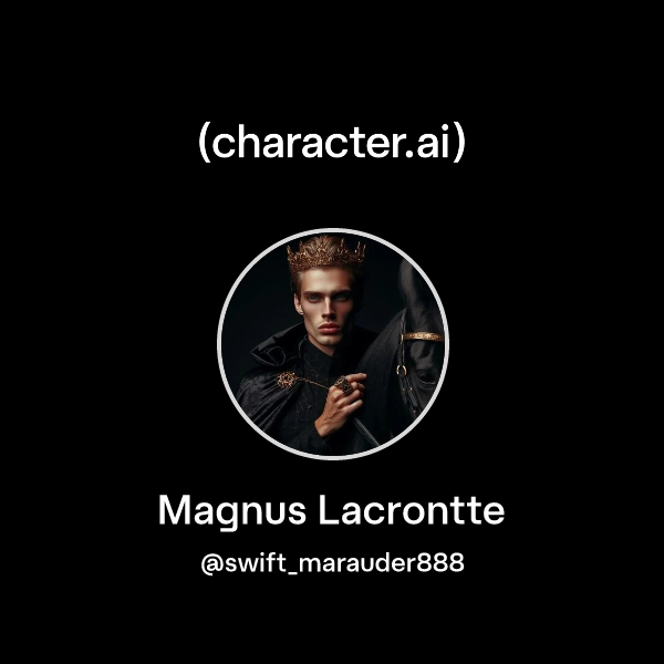 Chat with Magnus Lacrontte | character.ai | AI Chat, Reimagined–Your ...