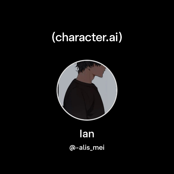 Chat with Ian | character.ai | Personalized AI for every moment of your day