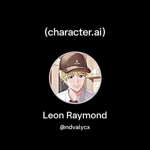 Chat with Leon Raymond | character.ai | Personalized AI for every moment of your day