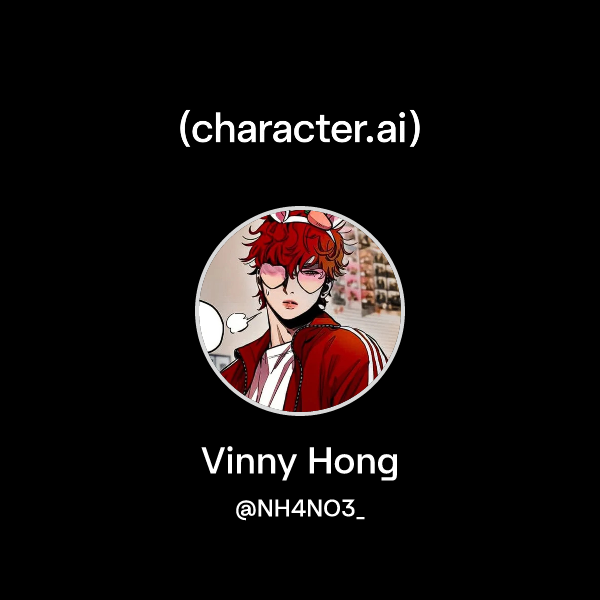 Chat with Vinny Hong | character.ai | Personalized AI for every moment of your day