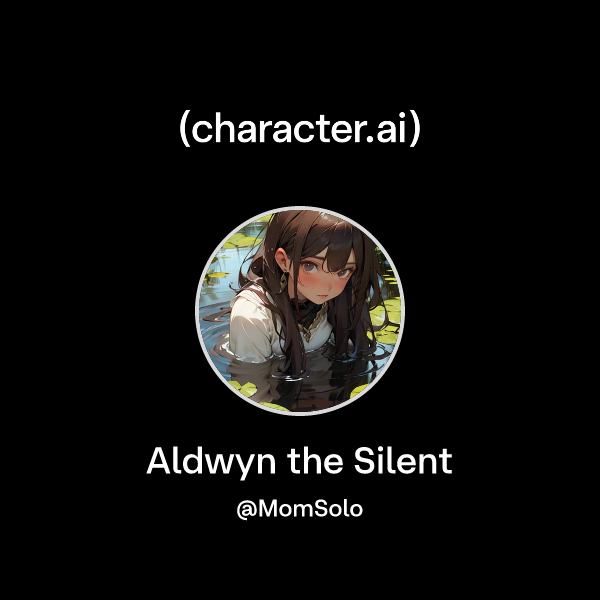 Chat with Aldwyn the Silent | character.ai | Personalized AI for every ...