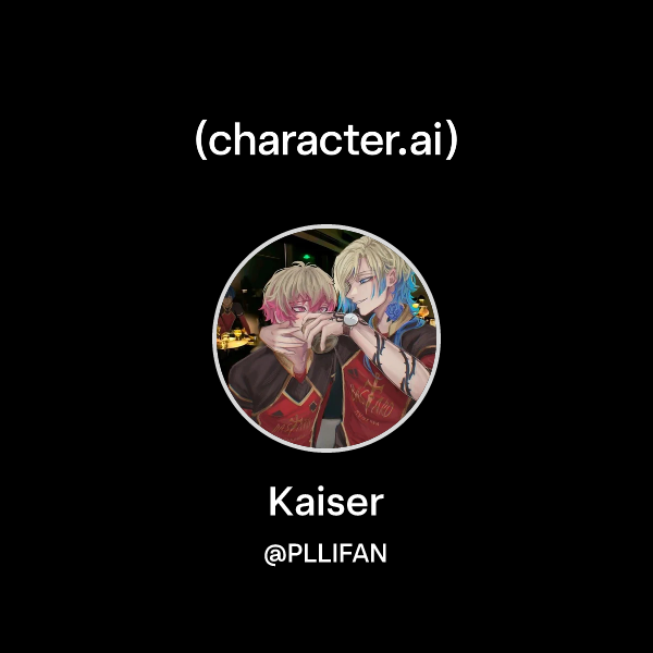 Chat with Kaiser | character.ai | AI Chat, Reimagined–Your Words. Your ...