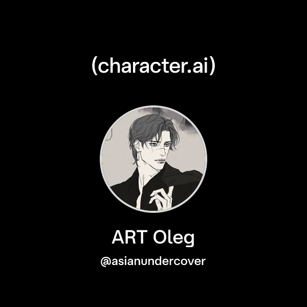 Chat with ART Oleg | character.ai | Personalized AI for every moment of ...