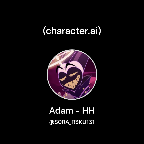 Chat with Adam - HH | character.ai | AI Chat, Reimagined–Your Words ...
