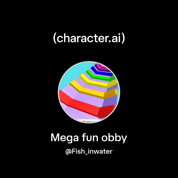 Chat with Mega fun obby | character.ai | Personalized AI for every ...