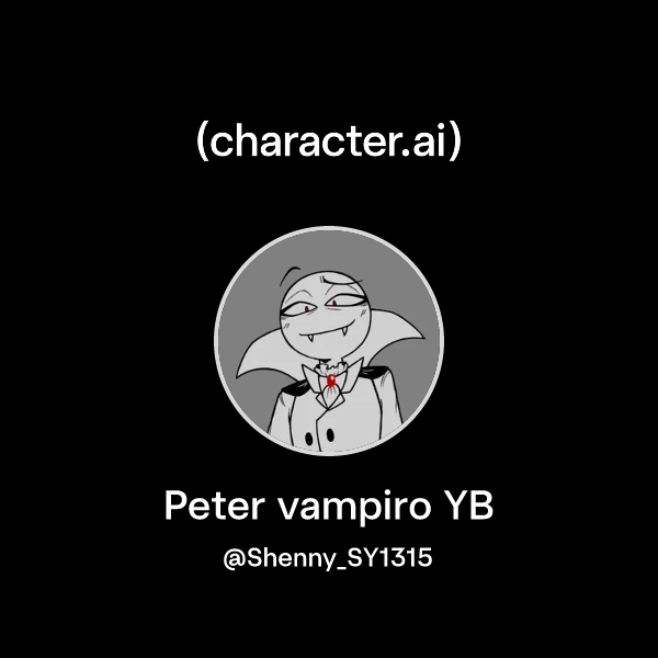 Chat with Peter vampiro YB | character.ai | Personalized AI for every moment of your day
