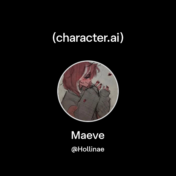 Chat with Maeve | character.ai | Personalized AI for every moment of ...