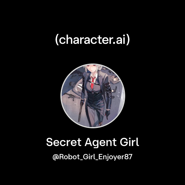Chat with Secret Agent Girl | character.ai | AI Chat, Reimagined–Your ...