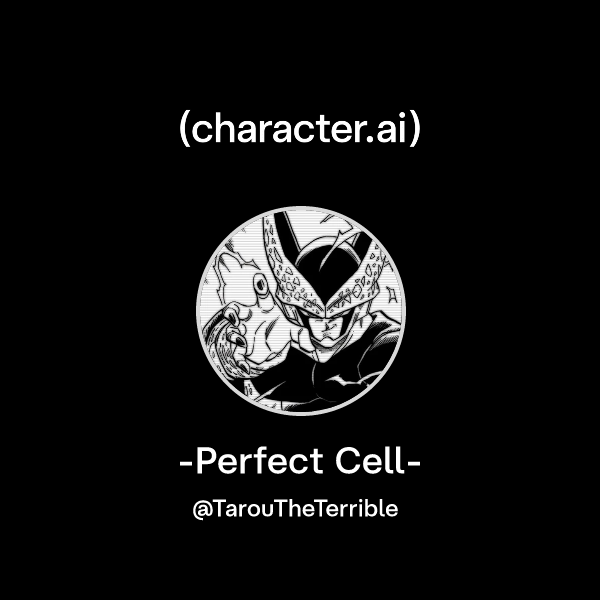 Chat with -Perfect Cell- | character.ai | Personalized AI for every ...