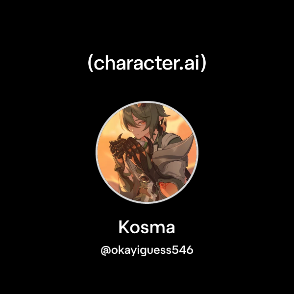 Chat with Kosma | character.ai | AI Chat, Reimagined–Your Words. Your ...