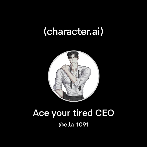 Chat with Ace your tired CEO | character.ai | Personalized AI for every ...