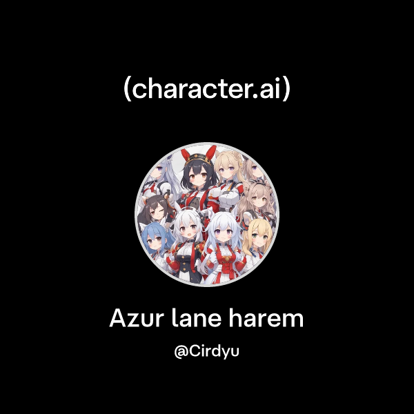 Chat with Azur lane harem | character.ai | AI Chat, Reimagined–Your ...