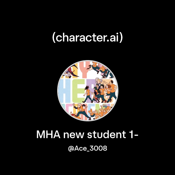 Chat with MHA new student 1- | character.ai | AI Chat, Reimagined–Your ...