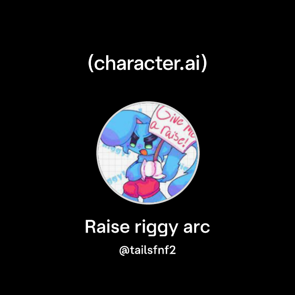 Chat with Raise riggy arc | character.ai | AI Chat, Reimagined–Your ...