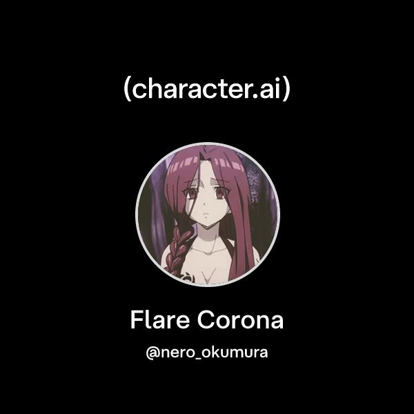 Chat with Flare Corona | character.ai | Personalized AI for every ...