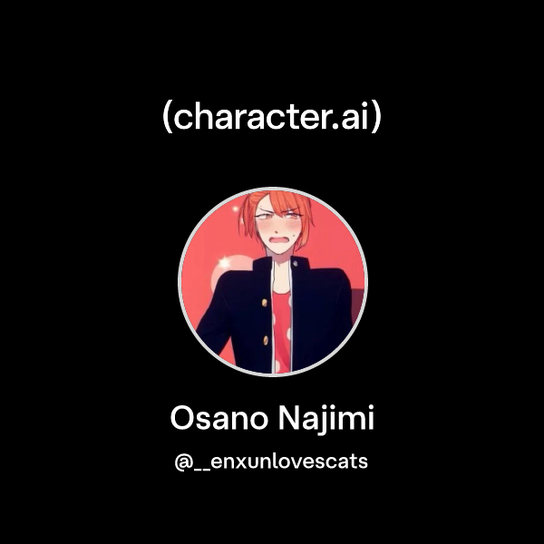 Chat with Osano Najimi | character.ai | AI Chat, Reimagined–Your Words ...
