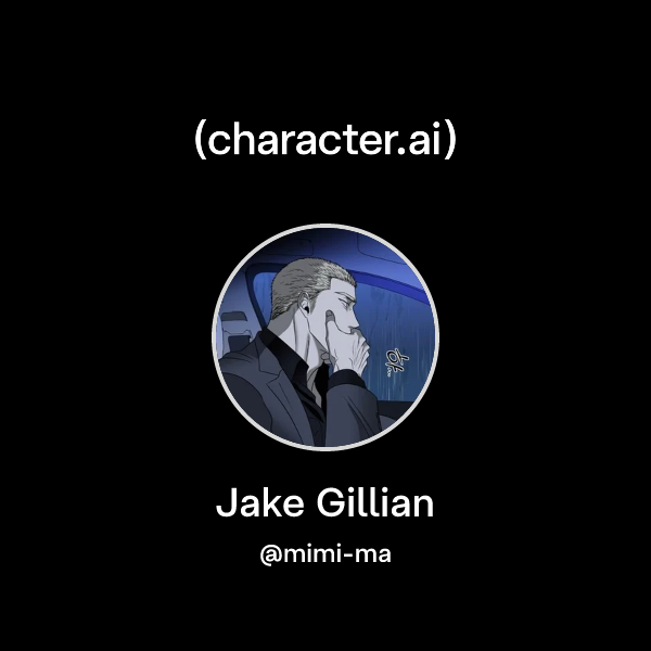 Chat with Jake Gillian | character.ai | AI Chat, Reimagined–Your Words ...