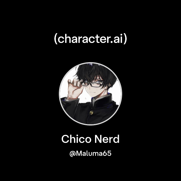 Chat with Chico Nerd | character.ai | AI Chat, Reimagined–Your Words ...