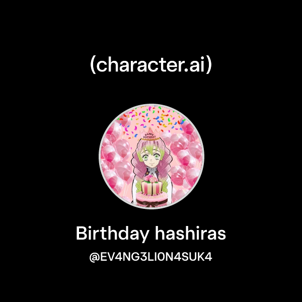 Chat with Birthday hashiras | character.ai | AI Chat, Reimagined–Your ...