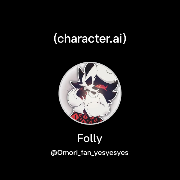 Chat with Folly | character.ai | Personalized AI for every moment of ...