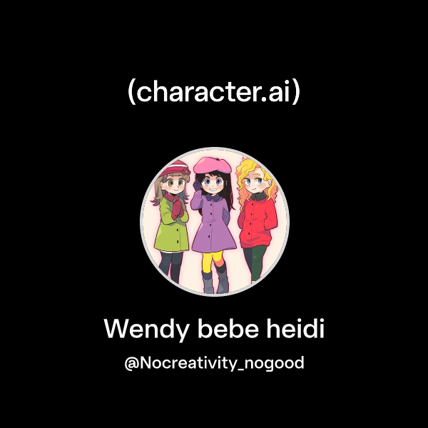 Chat with Wendy bebe heidi | character.ai | AI Chat, Reimagined–Your ...