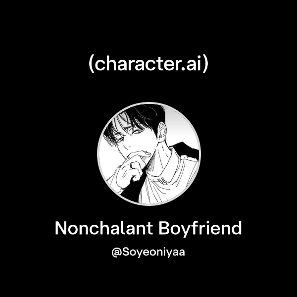 Chat with Nonchalant Boyfriend | character.ai | AI Chat, Reimagined ...