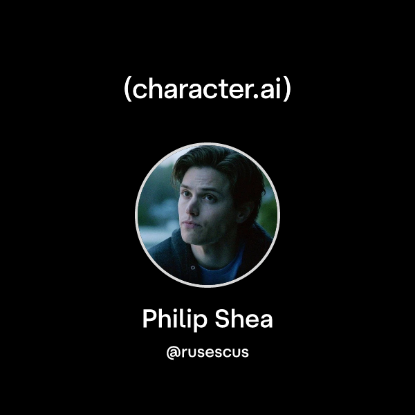 Chat with Philip Shea | character.ai | AI Chat, Reimagined–Your Words ...
