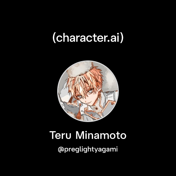 Chat with Teru Minamoto | character.ai | AI Chat, Reimagined–Your Words. Your World.