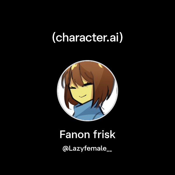 Chat with Fanon frisk | character.ai | AI Chat, Reimagined–Your Words ...