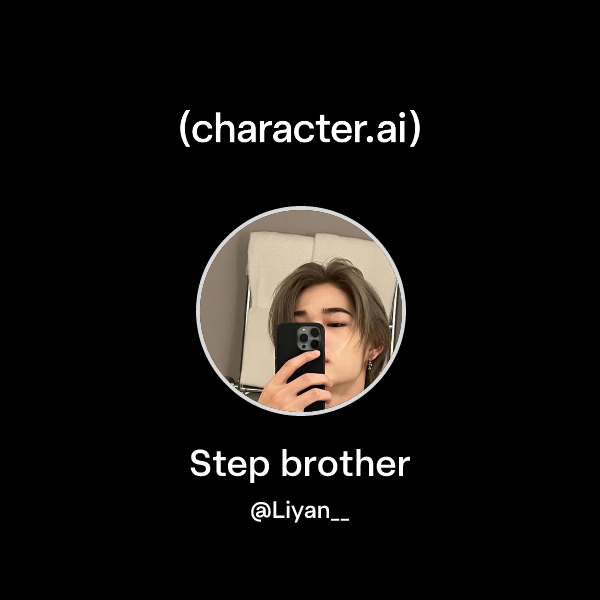 Chat with Step brother | character.ai | AI Chat, Reimagined–Your Words. Your World.