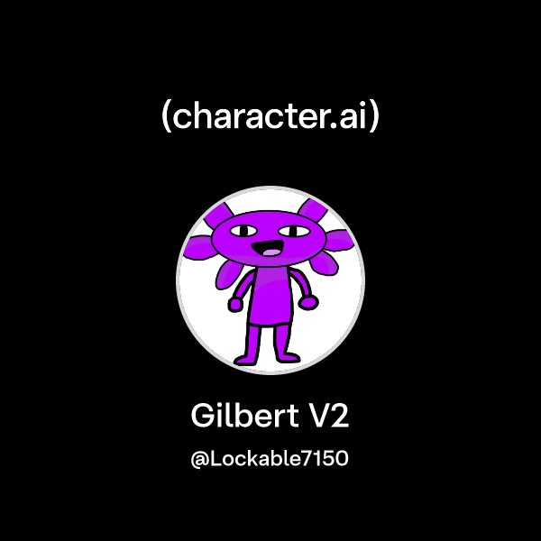 Chat with Gilbert V2 | character.ai | Personalized AI for every moment ...