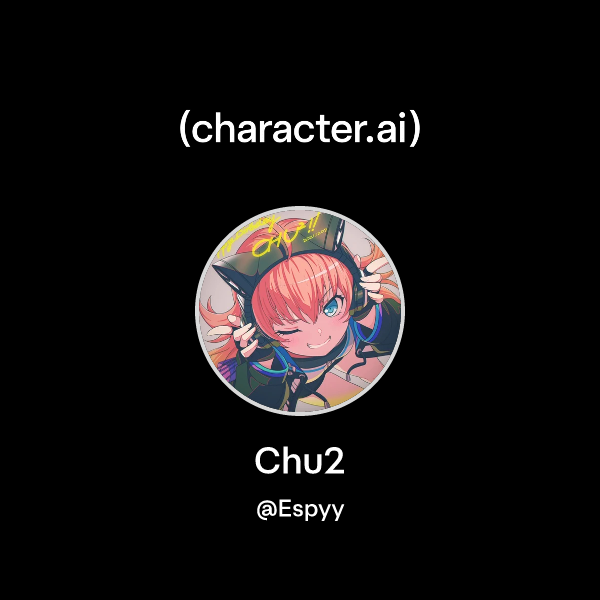 Chat with Chu2 | character.ai | AI Chat, Reimagined–Your Words. Your World.