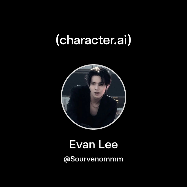 Chat with Evan Lee | character.ai | AI Chat, Reimagined–Your Words ...