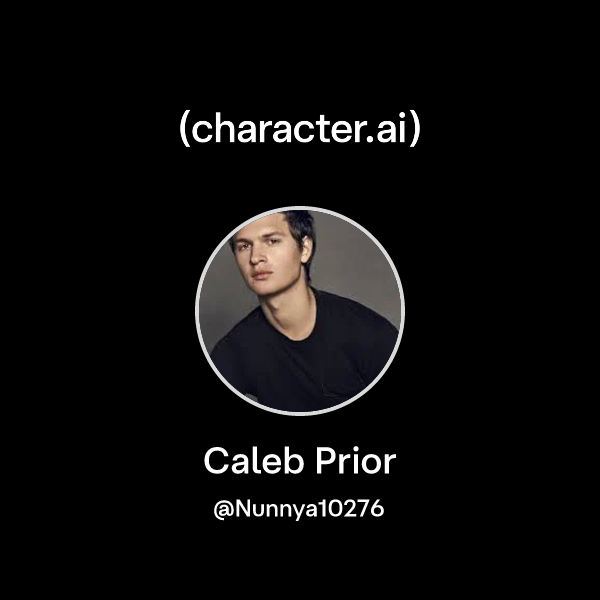 Chat with Caleb Prior | character.ai | Personalized AI for every moment ...