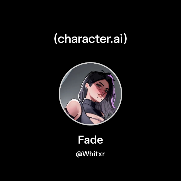 Chat with Fade | character.ai | Personalized AI for every moment of ...