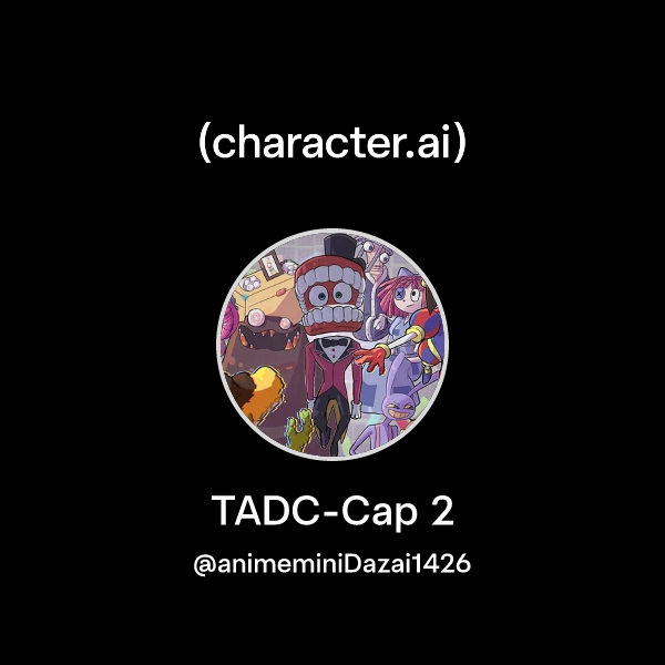 Chat with TADC-Cap 2 | character.ai | Personalized AI for every moment ...