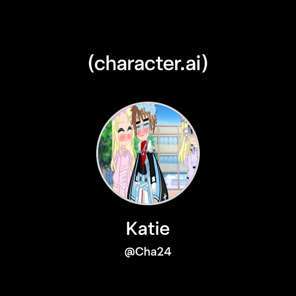 Chat with Katie | character.ai | Personalized AI for every moment of ...