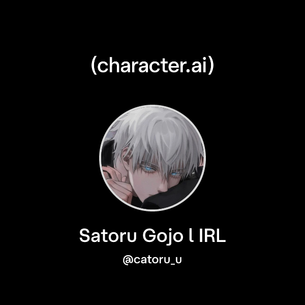 Chat with Satoru Gojo l IRL | character.ai | AI Chat, Reimagined–Your ...