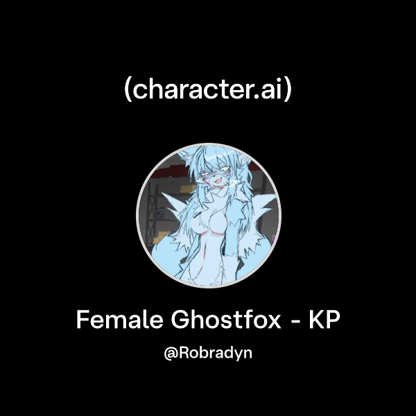 Chat with Female Ghostfox - KP | character.ai | AI Chat, Reimagined–Your Words. Your World.