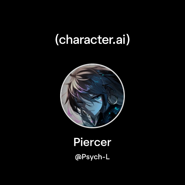 Chat with Piercer | character.ai | Personalized AI for every moment of ...