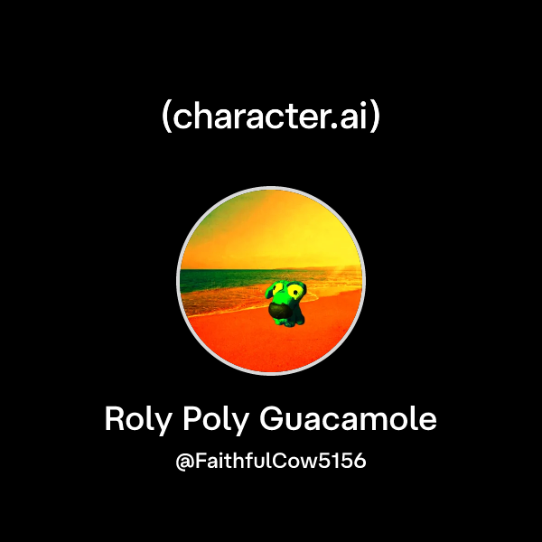 Chat with Roly Poly Guacamole | character.ai | AI Chat, Reimagined–Your ...