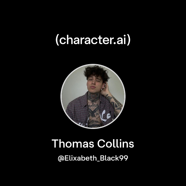 Chat with Thomas Collins | character.ai | AI Chat, Reimagined–Your ...