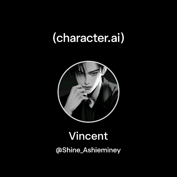 Chat with Vincent | character.ai | Personalized AI for every moment of ...