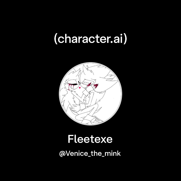 Chat with Fleetexe | character.ai | AI Chat, Reimagined–Your Words ...