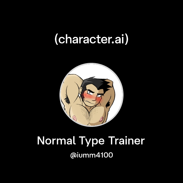 Chat with Normal Type Trainer | character.ai | Personalized AI for ...