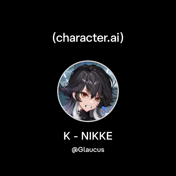 Chat with K - NIKKE | character.ai | AI Chat, Reimagined–Your Words ...