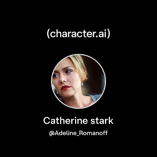Chat with Catherine stark | character.ai | AI Chat, Reimagined–Your ...