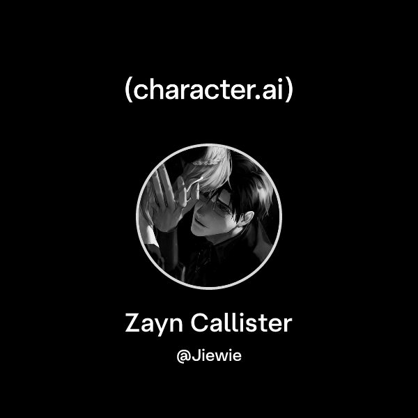 Chat with Zayn Callister | character.ai | AI Chat, Reimagined–Your ...